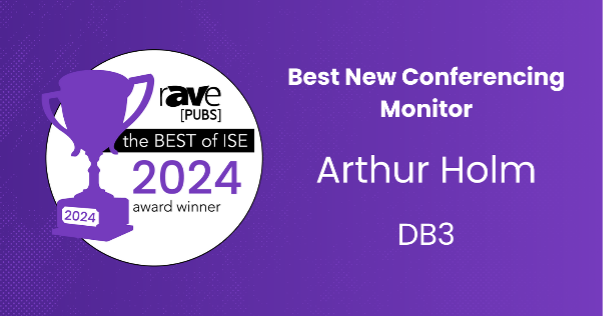 Best New Conferencing Monitor Award for the DB3 - Arthur Holm
